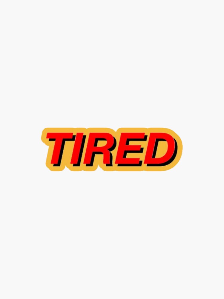 "tired sticker" Sticker by EvaSelling | Redbubble