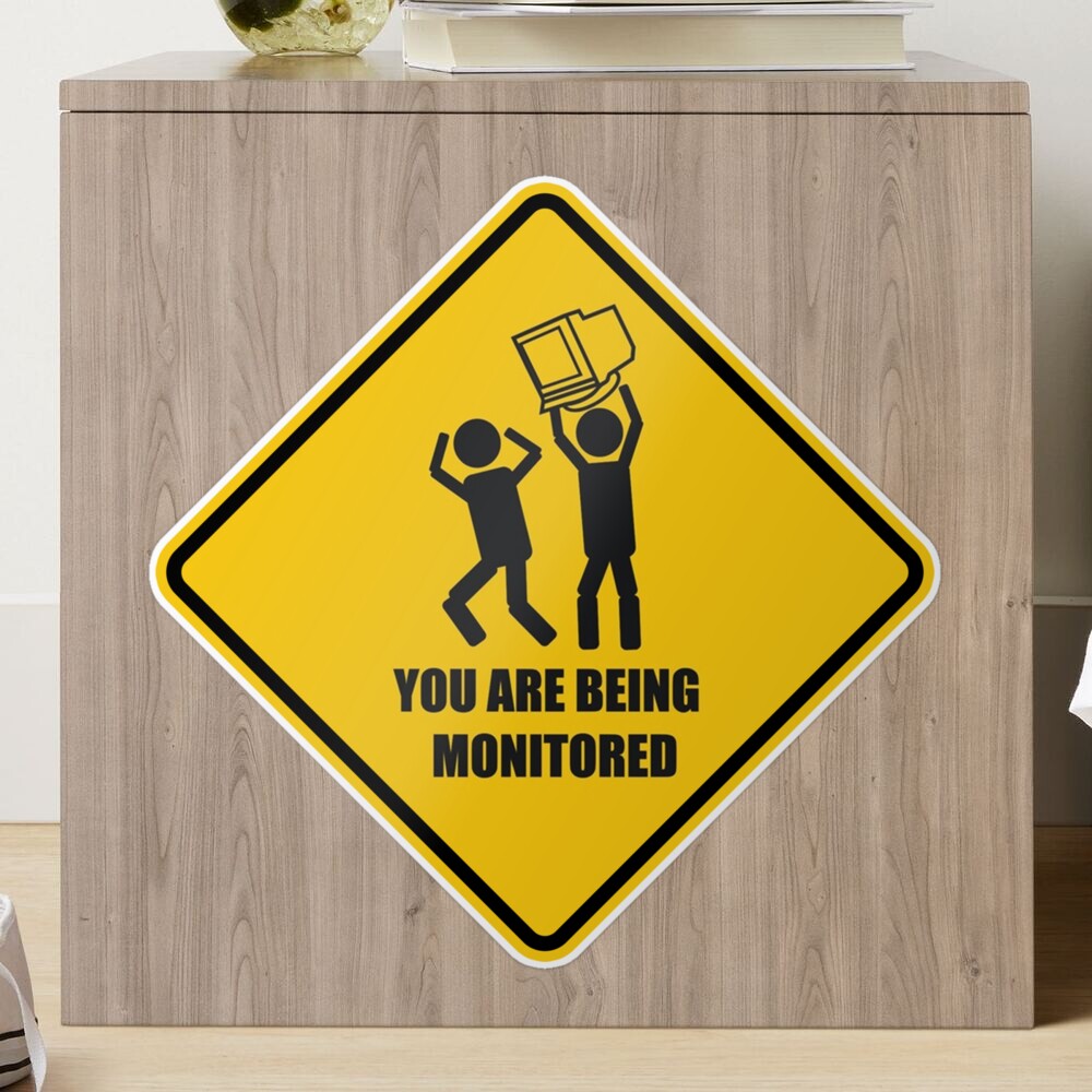 You Are Being Monitored