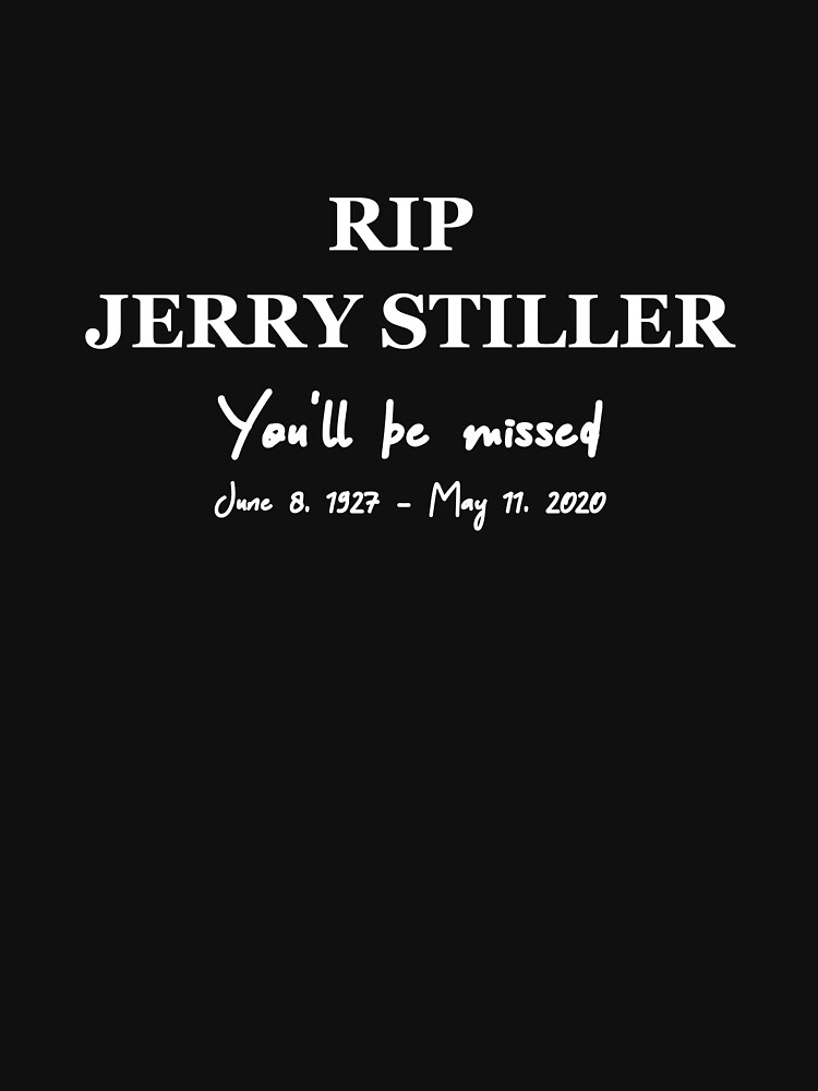 "Jerry Stiller, you'll be missed" T-shirt for Sale by haris0250 ...