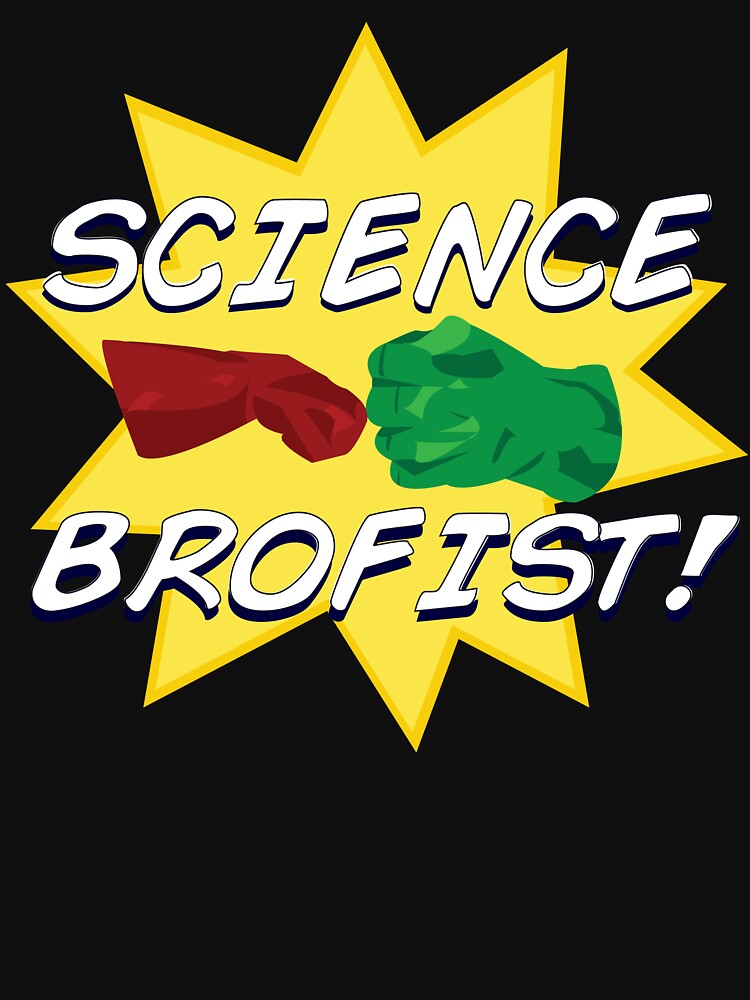 "Science Brofist!" T-shirt for Sale by Anglofile | Redbubble | hulk t ...