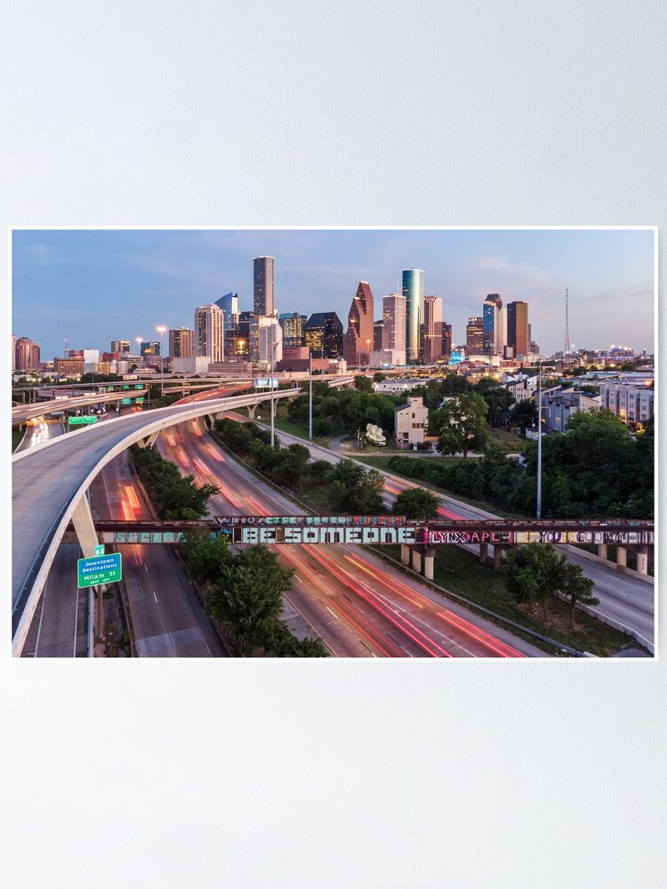 "Be Someone in Houston, Texas" Poster for Sale by RaulCano82 | Redbubble