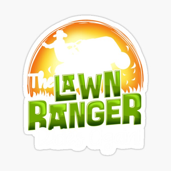 "The Lawn Ranger Rides Again - Mowing Tractor Shirt" Sticker for Sale ...