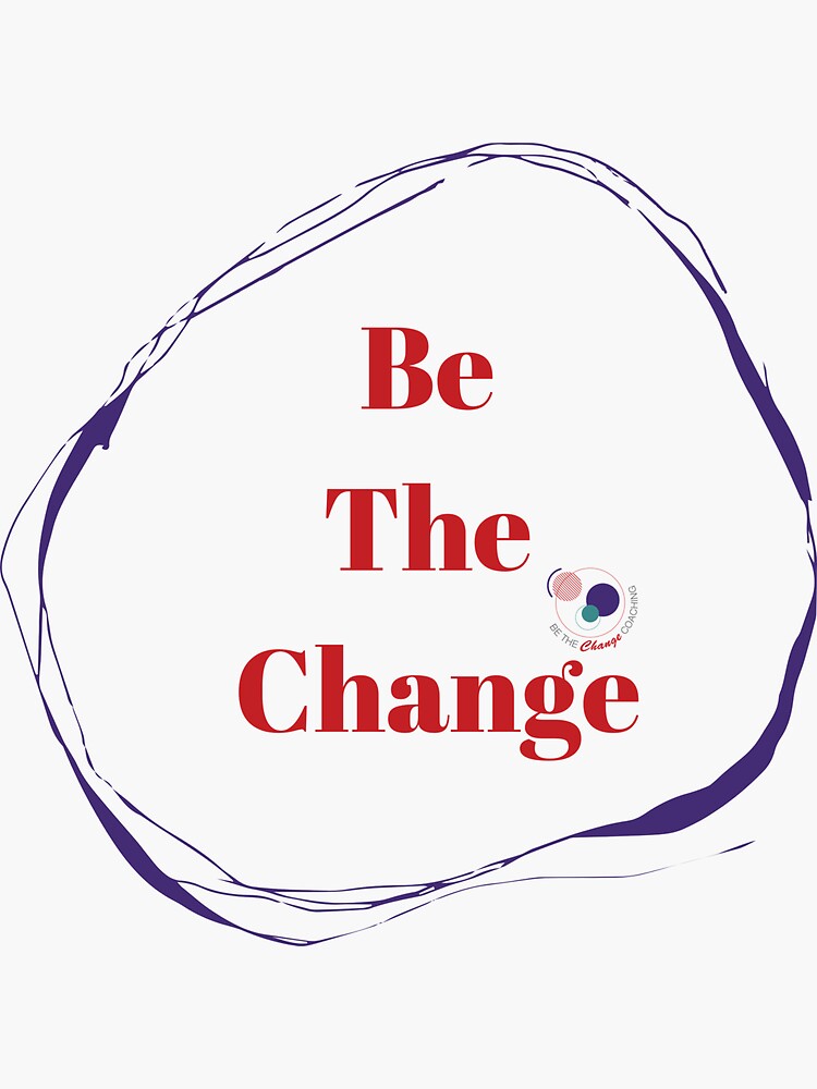 "Be The Change" Sticker for Sale by BTCCEmpower | Redbubble