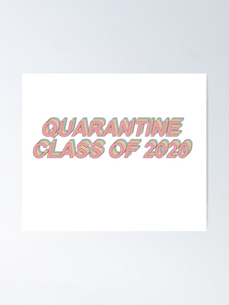 "quarantine class of 2020 " Poster for Sale by caro111111 | Redbubble