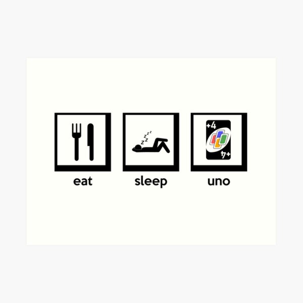 "eat, sleep, uno (+4 uno card game)" Art Print by echovolution | Redbubble