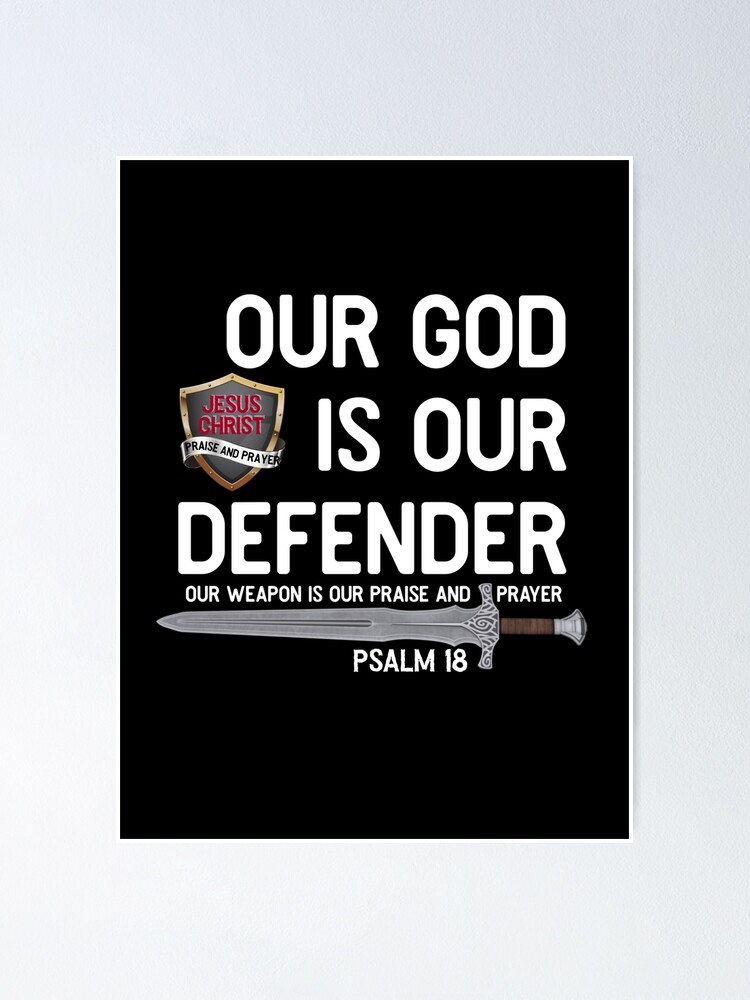 "Jesus Christ is my Defender - Psalm 18" Poster by MJDezigns | Redbubble