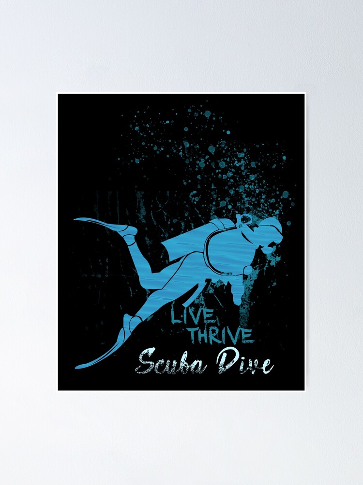 "live thrive scuba dive" Poster for Sale by FashionFuture | Redbubble