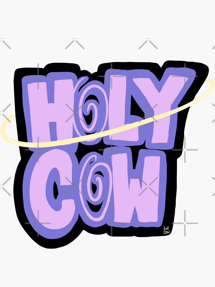 "Holy Cow " Sticker by pinkc0w | Redbubble