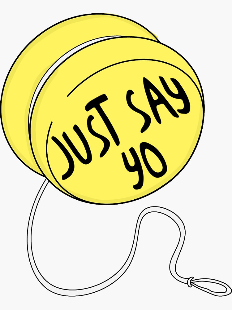 "Just Say Yo!" Sticker by logancouch3 | Redbubble