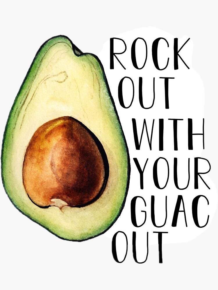 "rock out with your guac out" Sticker for Sale by ebransford | Redbubble