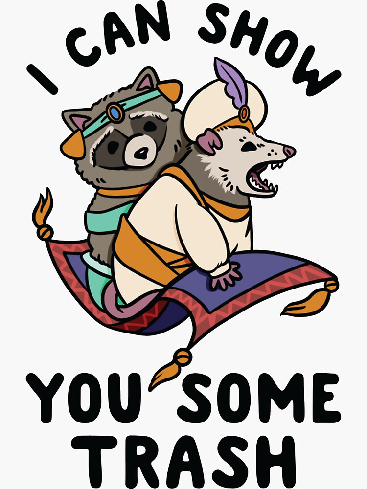 "I can show you some trash" Sticker by snkdesign | Redbubble