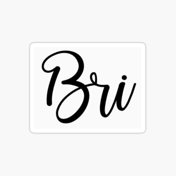 "Name Bri " Sticker by paigeschulerr | Redbubble