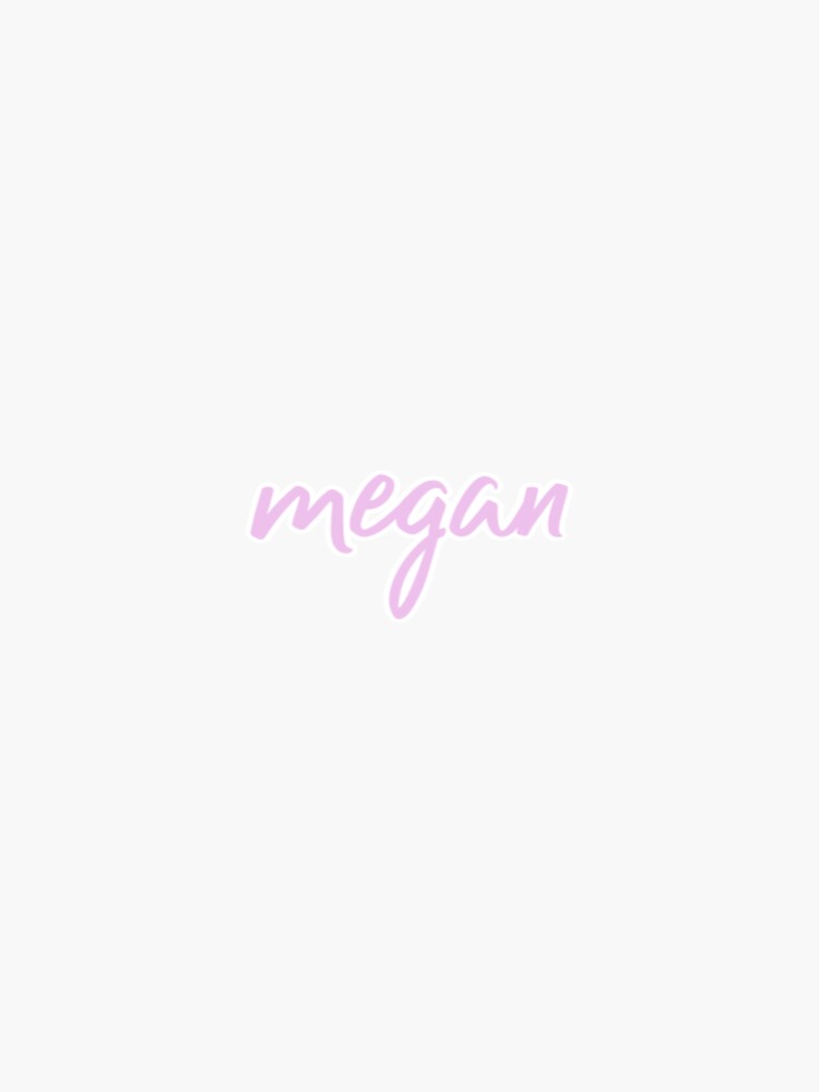 "Megan" Sticker for Sale by megan-and-ari | Redbubble