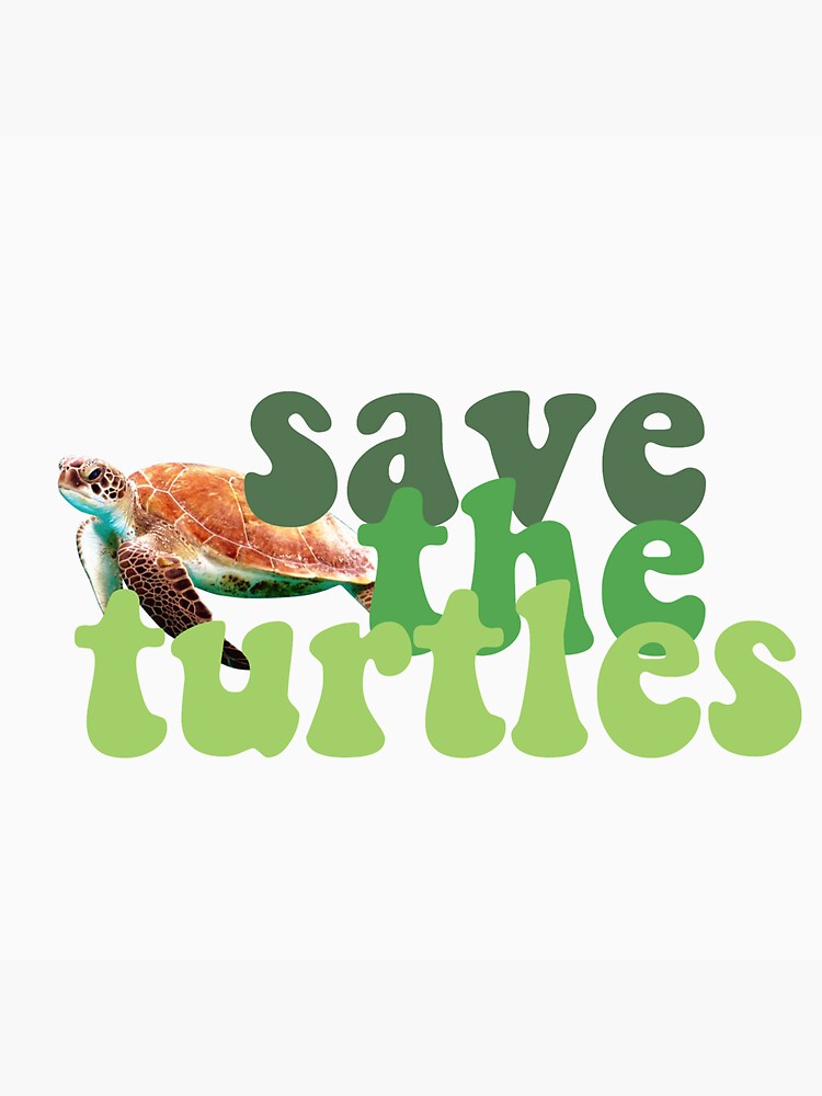 "Save the Turtles " Sticker by mirandaclements | Redbubble