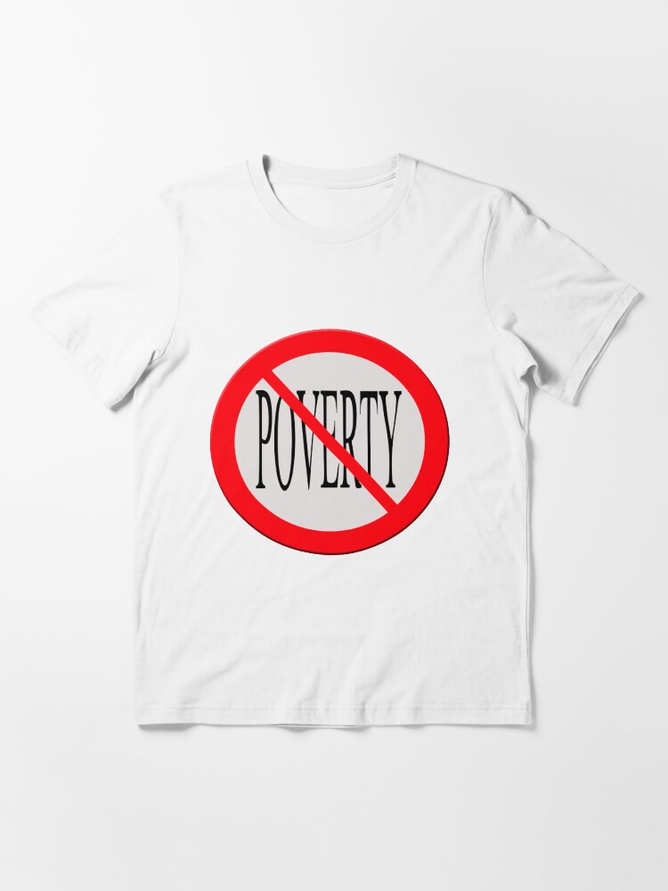 "Sign "no poverty"" Essential T-Shirt for Sale by stuwdamdorp | Redbubble