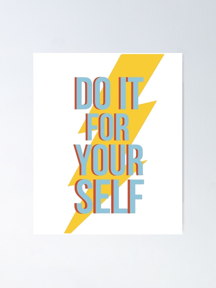 "DO IT FOR YOURSELF . DO IT . FOR YOURSELF.DO IT FOR . YOURSELF ...
