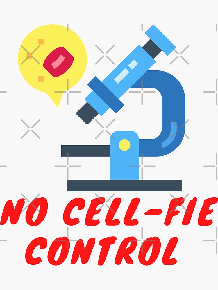 "NO CELL-FIE CONTROL! FUNNY CELLS Microscope" Sticker by Hippiesole ...