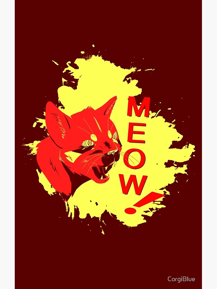 "MEOW!" Poster for Sale by CorgiBlue | Redbubble