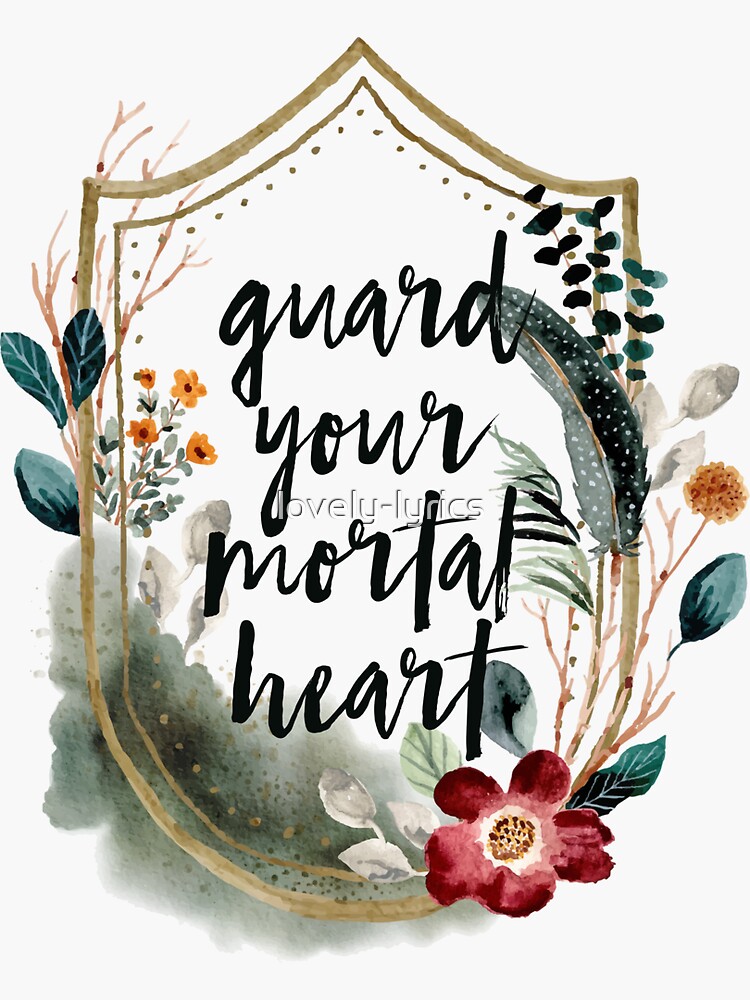 "guard your mortal heart" Sticker for Sale by lovely-lyrics | Redbubble