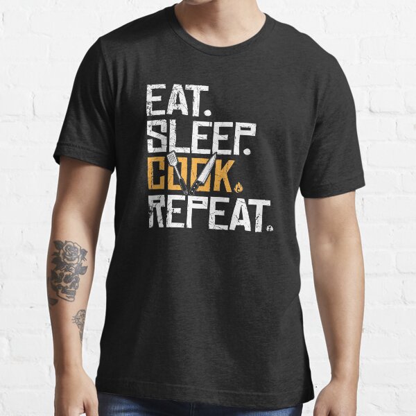 "Eat Sleep Cook Repeat" T-shirt for Sale by alexmichel | Redbubble ...