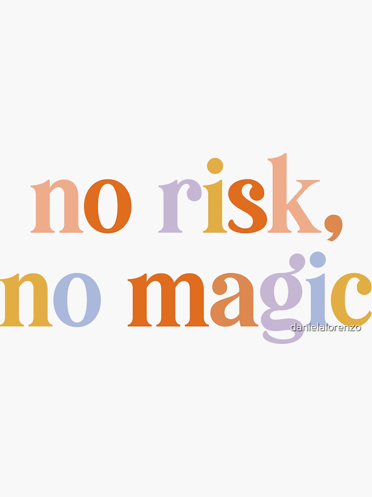 "No Risk, No Magic" Sticker for Sale by danielalorenzo | Redbubble