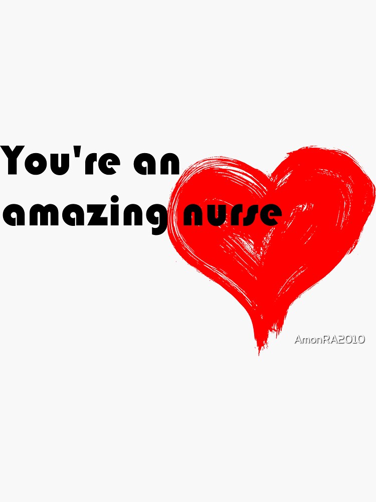 "You're an amazing nurse" Sticker for Sale by AmonRA2010 | Redbubble