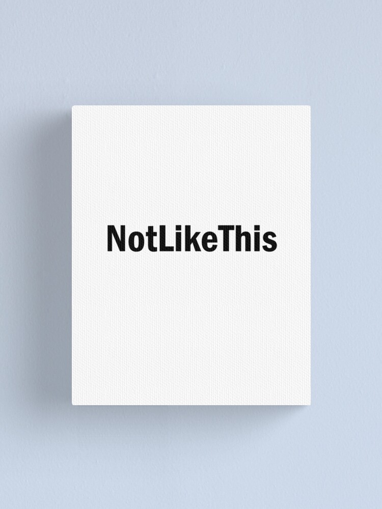 "NotLikeThis emote / meme" Canvas Print by crecks | Redbubble