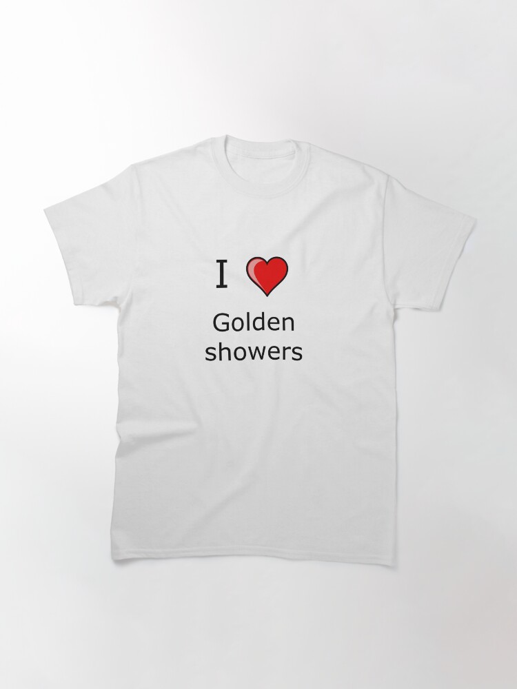 I Love Golden Showers Shirt Kinky Sex T Shirt By Tiaknight Redbubble