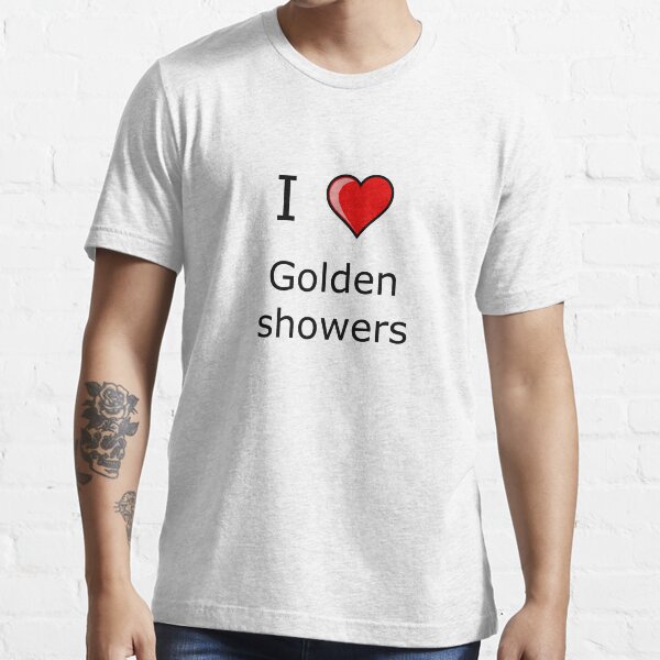 I Love Golden Showers Shirt Kinky Sex T Shirt By Tiaknight Redbubble