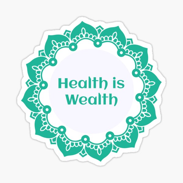"Health is Wealth" Sticker for Sale by caruanam | Redbubble