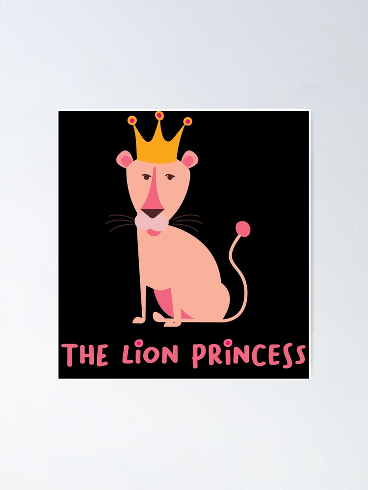 "The Lion Princess the lioness princess baby girl" Poster by Catcrea ...