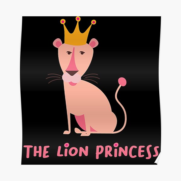 "The Lion Princess the lioness princess baby girl" Poster by Catcrea ...