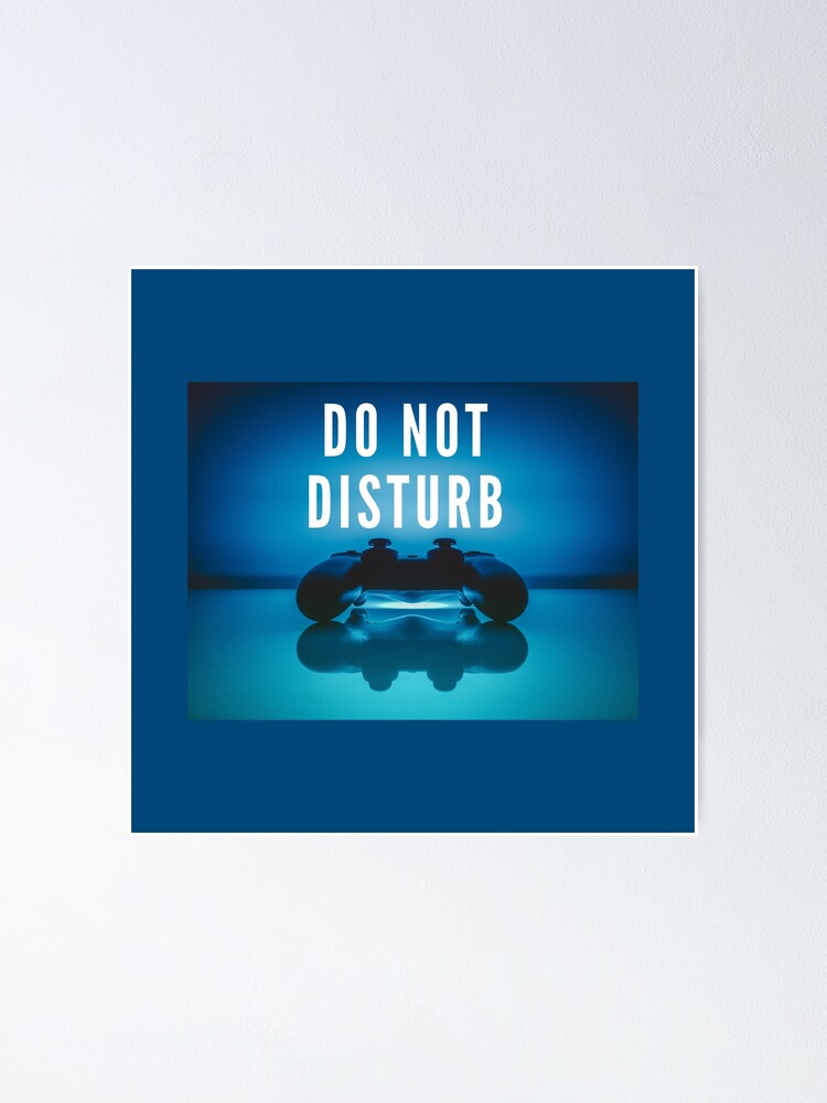"Do Not Disturb Game" Poster for Sale by Melisha123 | Redbubble