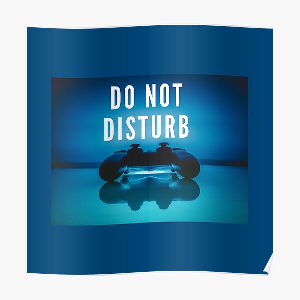 "Do Not Disturb Game" Poster for Sale by Melisha123 | Redbubble