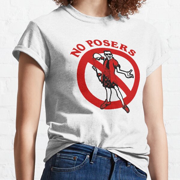 No Posers T-Shirts | Redbubble