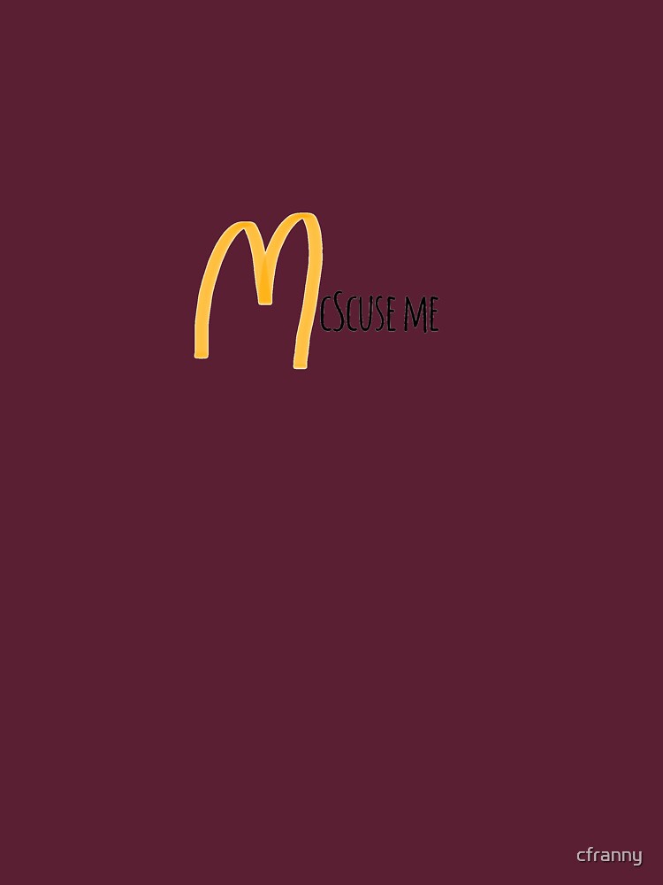 "McScuse Me McDonalds on Dorsett " T-shirt for Sale by cfranny ...
