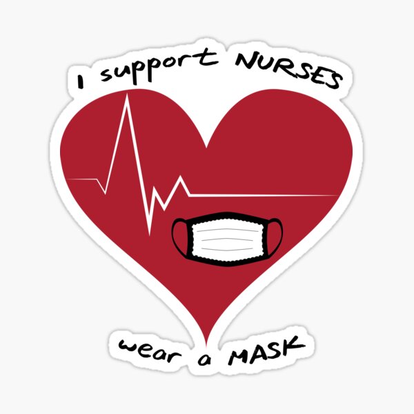 "I Support Nurses, Wear a Mask " Sticker for Sale by CM-PD | Redbubble