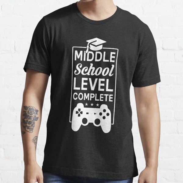 "Middle School Level Complete" T-shirt for Sale by drakouv | Redbubble ...