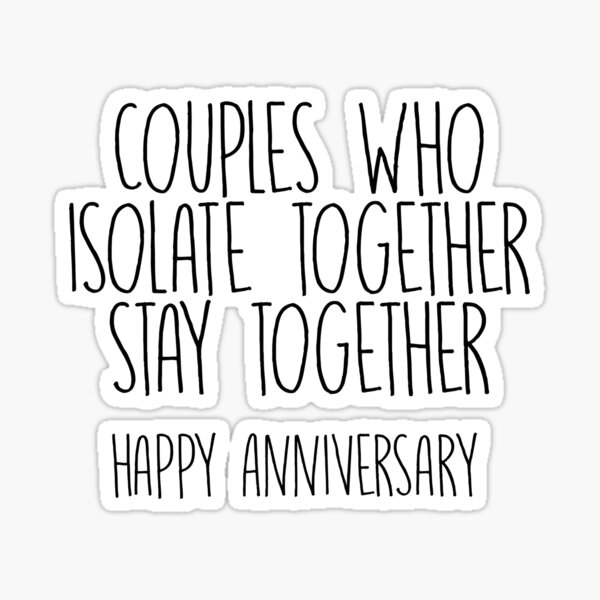 "Couples who isolate together stay together" Sticker for Sale by ...