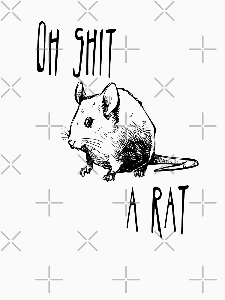 "Oh Shit A Rat " T-shirt by THE-BSM-ART | Redbubble
