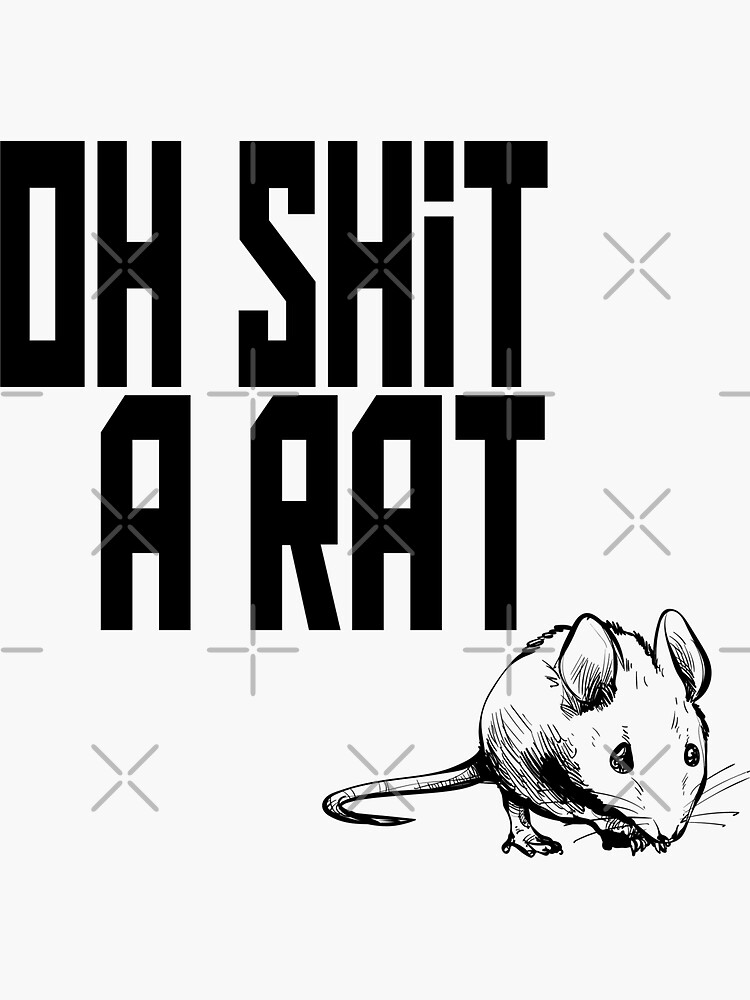 "Oh Shit A Rat " Sticker by THE-BSM-ART | Redbubble