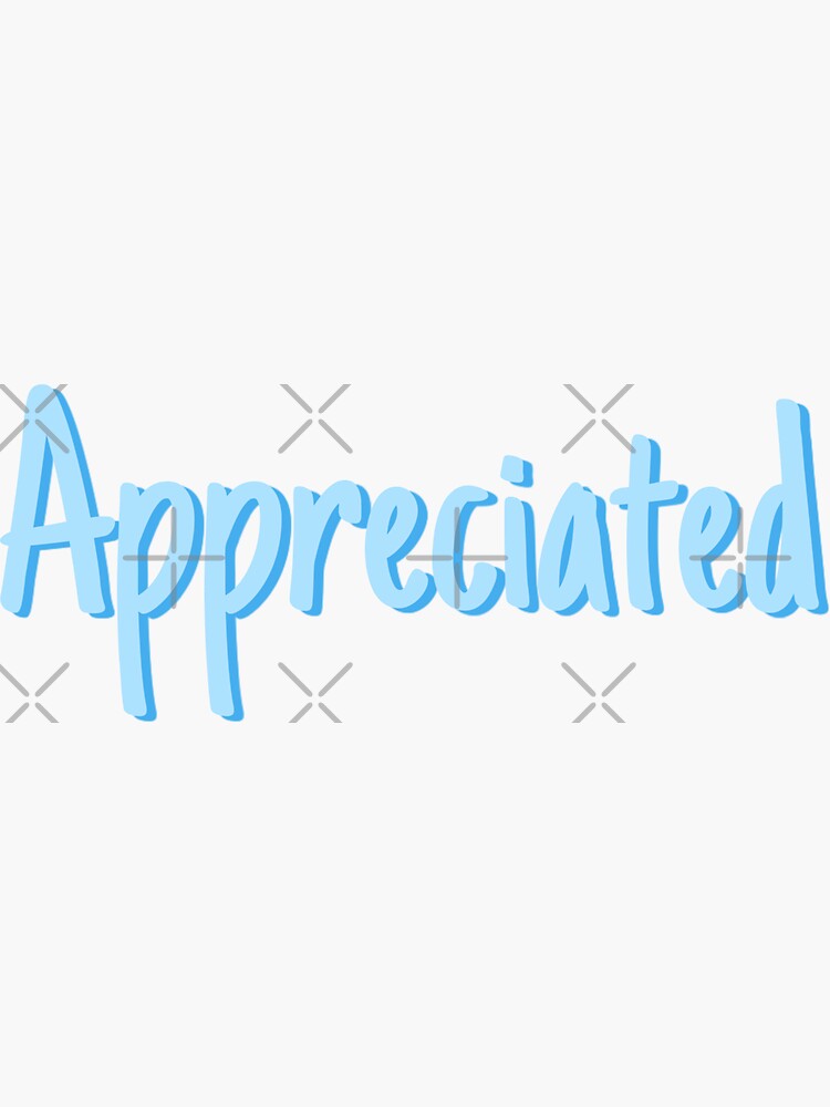 "Appreciated " Sticker for Sale by itsjesstaylor | Redbubble