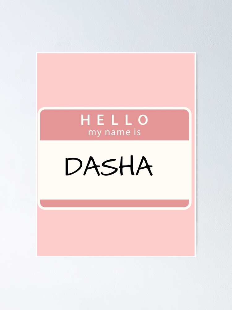 "Hello my name is Dasha" Poster by melbournegirl | Redbubble