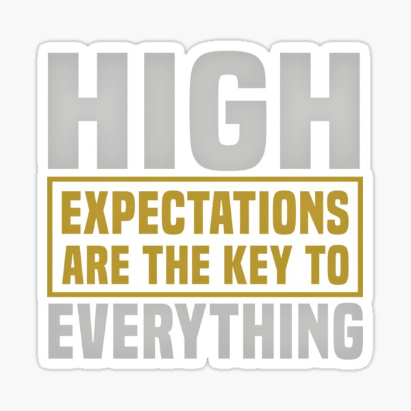 " High Expectations Are The Key To Everything" Sticker for Sale by ...