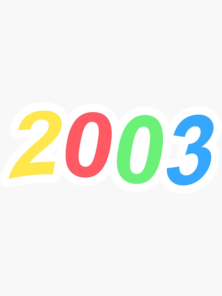 "2003 (the best year) sticker" Sticker for Sale by ameliaewilson ...