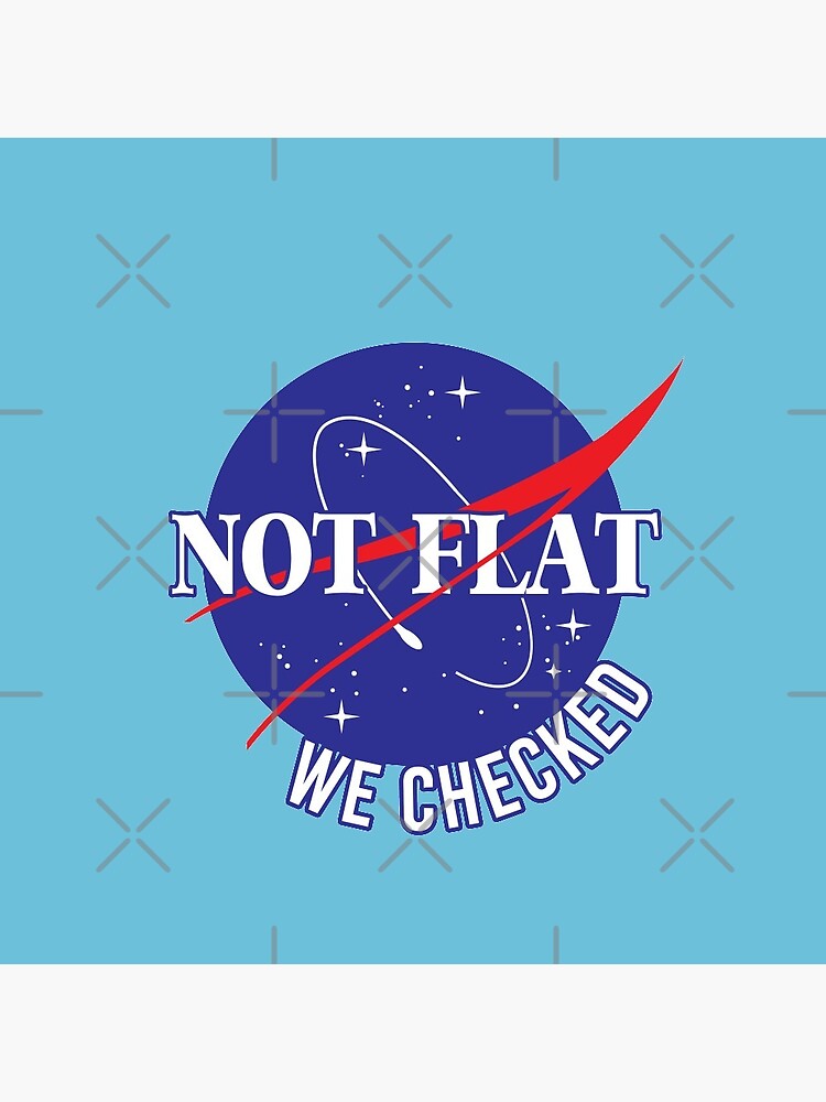 "NASA Not Flat We Checked" Pin for Sale by breh-art | Redbubble