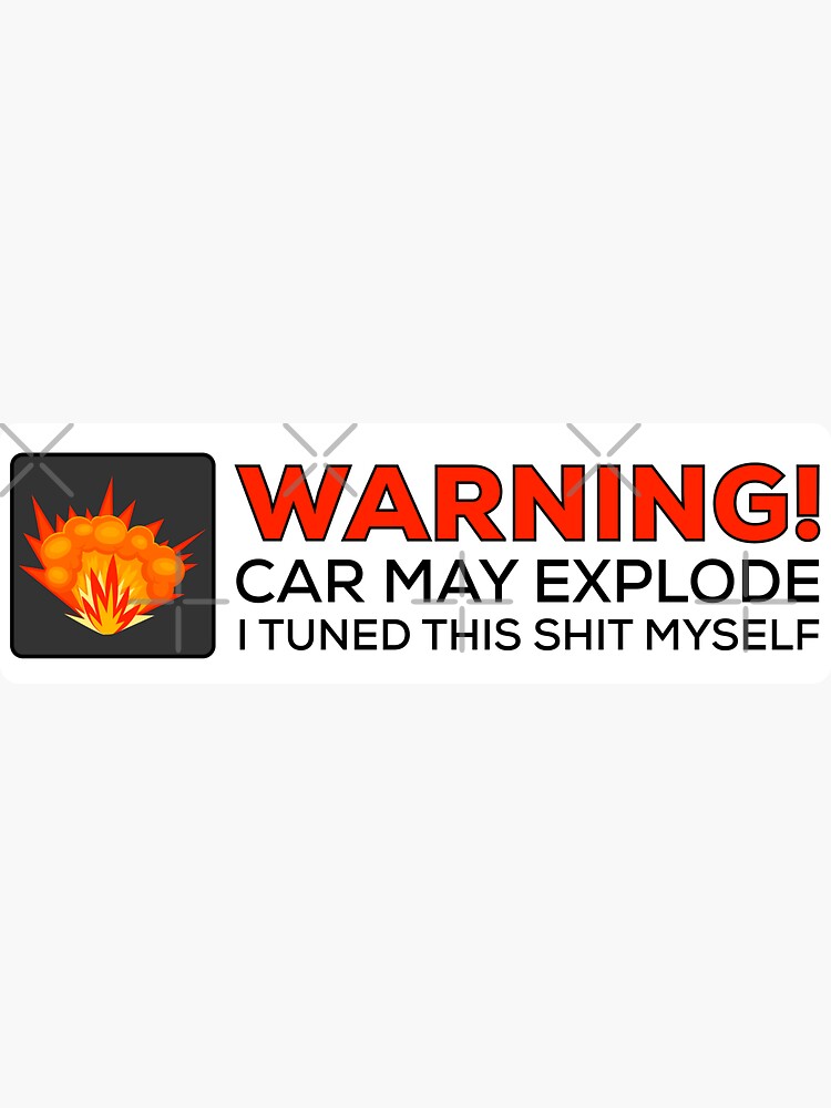 "Warning car may explode" Sticker for Sale by Keyur44 | Redbubble