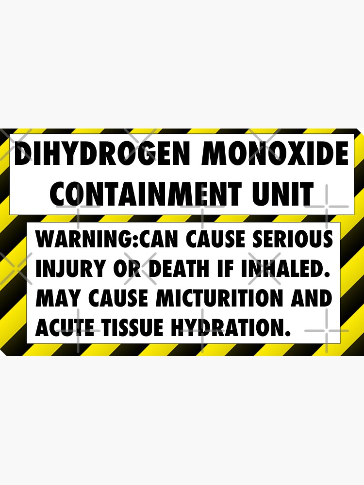 "DIHYDROGEN MONOXIDE WARNING LABEL" Sticker for Sale by unixorn | Redbubble