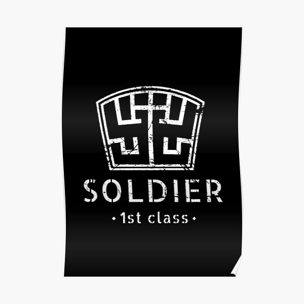 "SOLDIER 1st class" Poster by ravensandferns | Redbubble