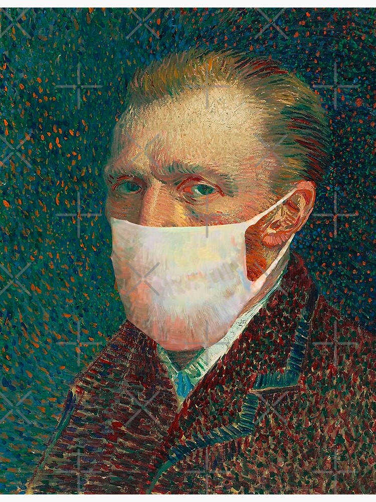 "Vincent Van Gogh puts his mask on - Covid19" Poster by melisandreart ...